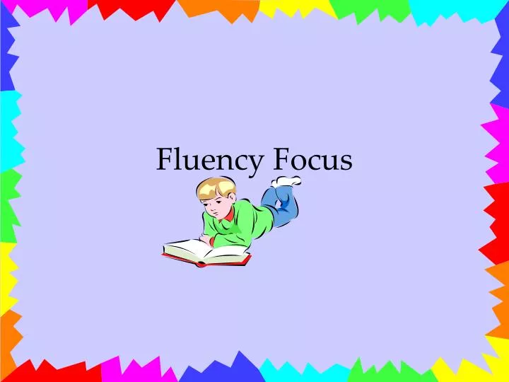 PPT - Fluency Focus PowerPoint Presentation, free download - ID:4152688