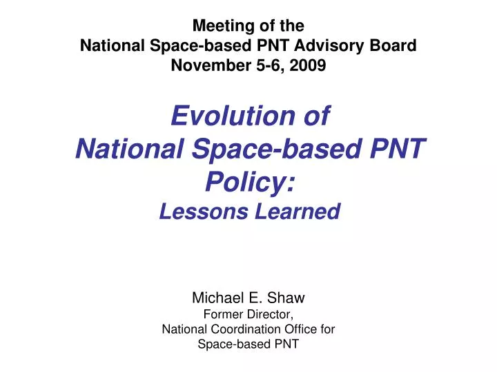 PPT - Evolution of National Space-based PNT Policy: Lessons Learned ...