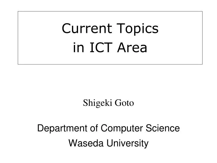 PPT - Current Topics in ICT Area PowerPoint Presentation, free download ...