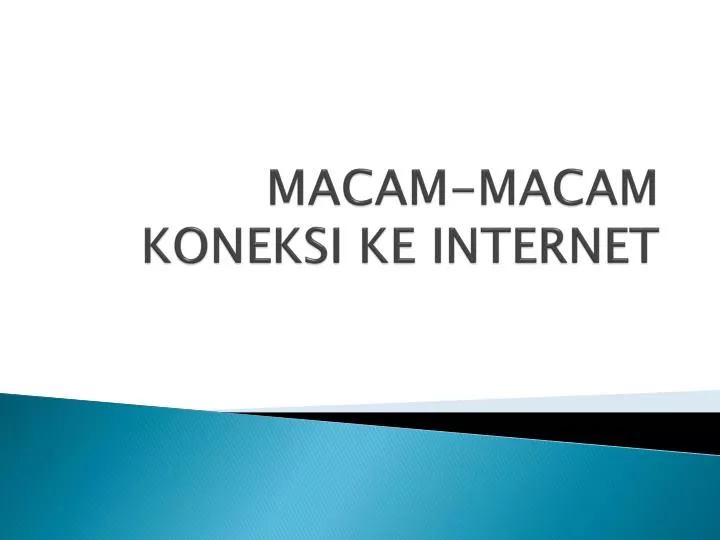 PPT - MACAM-MACAM KONEKSI KE INTERNET PowerPoint Presentation, free ...