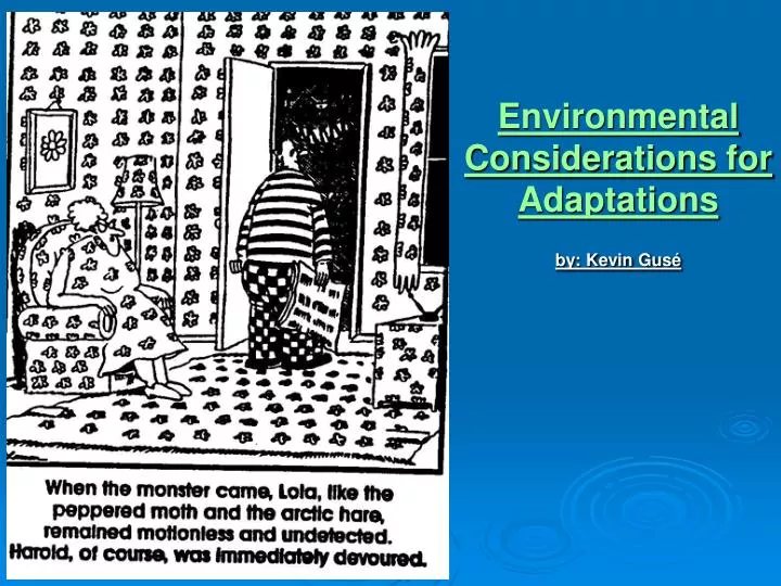 PPT - Environmental Considerations for Adaptations by: Kevin Gusé ...