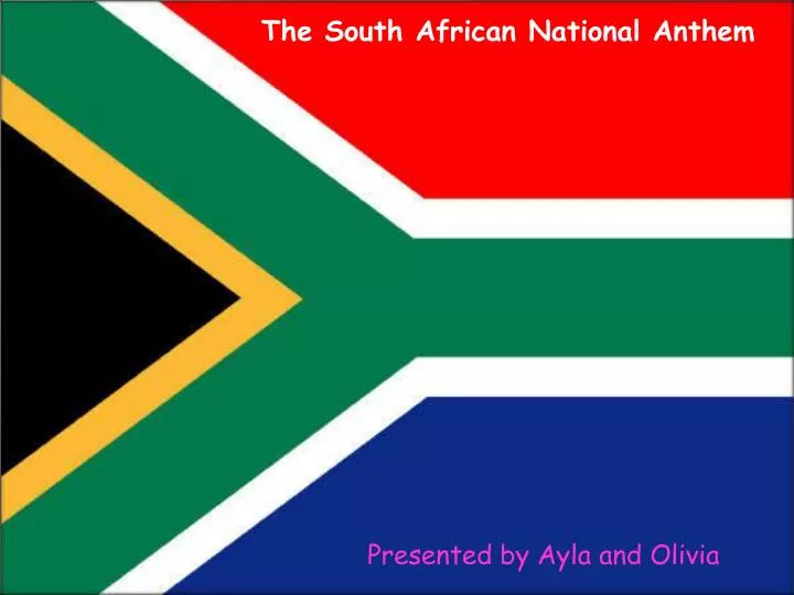 PPT - The South African National Anthem PowerPoint Presentation, free ...