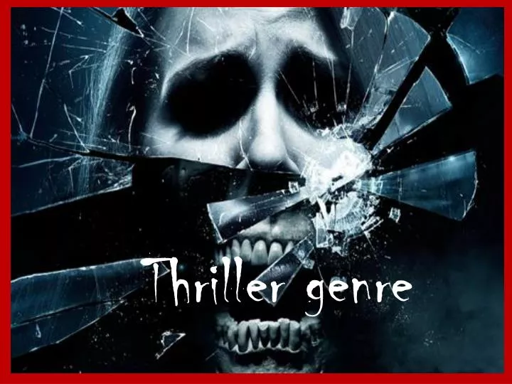 PPT - Thriller genre PowerPoint Presentation, free download - ID:4155399