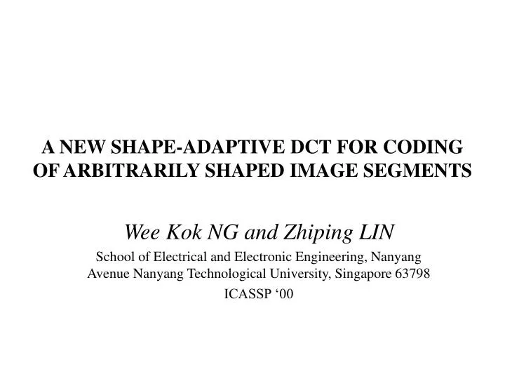 Ppt A New Shape Adaptive Dct For Coding Of Arbitrarily Shaped Image Segments Powerpoint