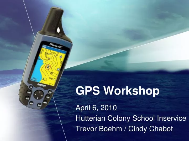 PPT - GPS Workshop PowerPoint Presentation, free download - ID:4156222