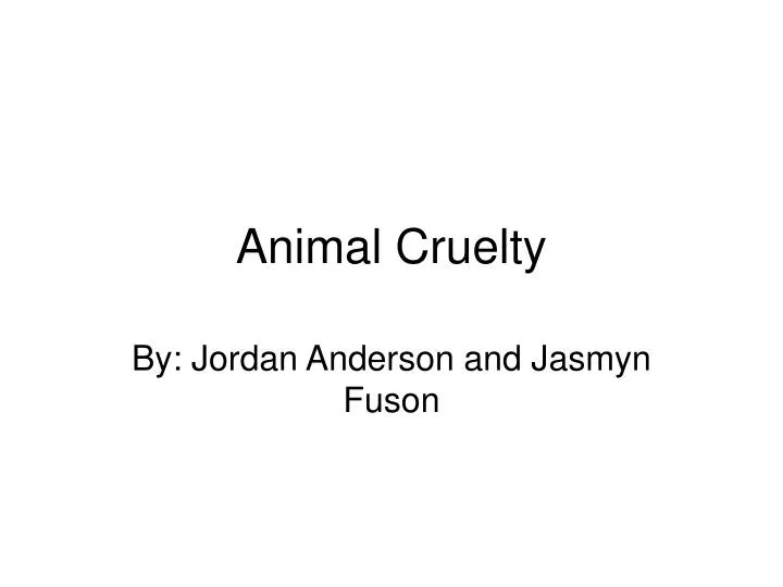 PPT - Animal Cruelty PowerPoint Presentation, free download - ID:4156692