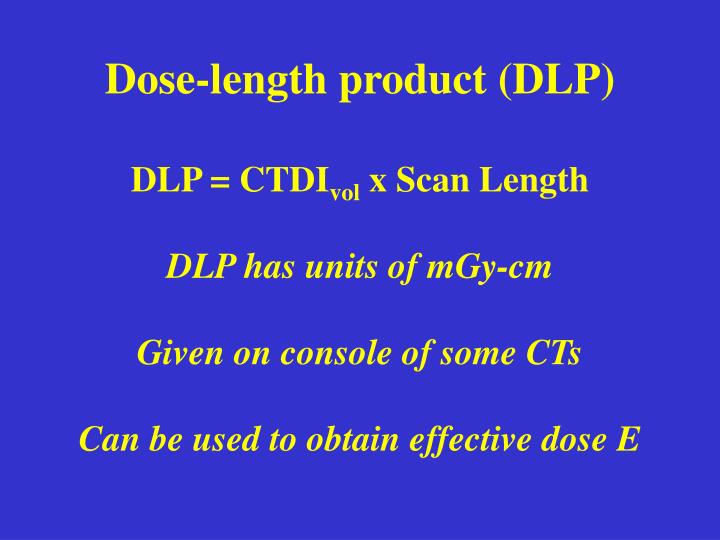 PPT - Computed Tomography Dose Index (CTDI) Effective Dose Why is CT ...