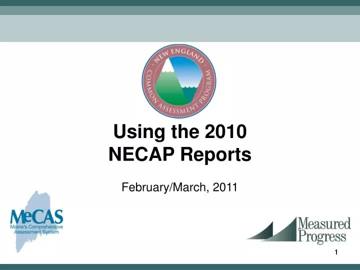 PPT - Using the 2010 NECAP Reports February/March, 2011 PowerPoint ...