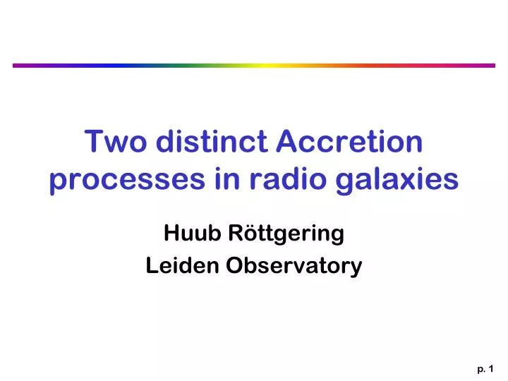 PPT - Two distinct Accretion processes in radio galaxies PowerPoint ...