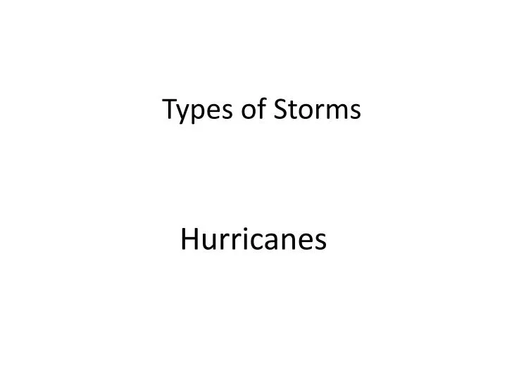 PPT - Types of Storms PowerPoint Presentation, free download - ID:4158476