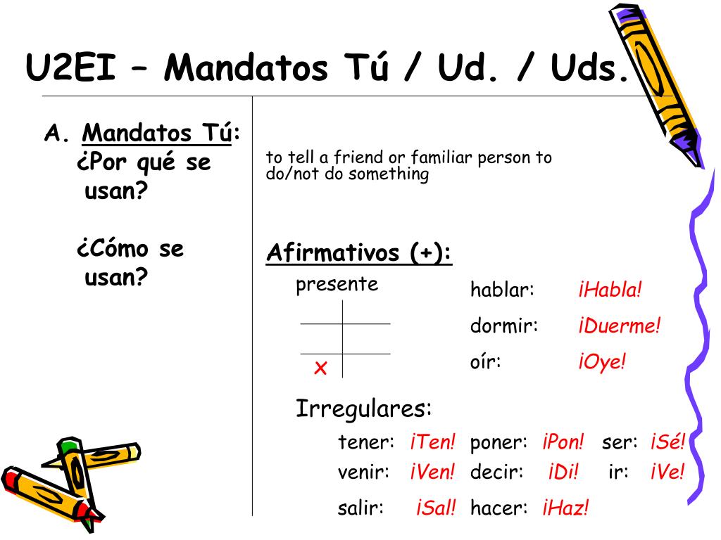 PPT - A. Mandatos Tú : ¿Por qué se usan? ¿Cómo se usan? PowerPoint ...
