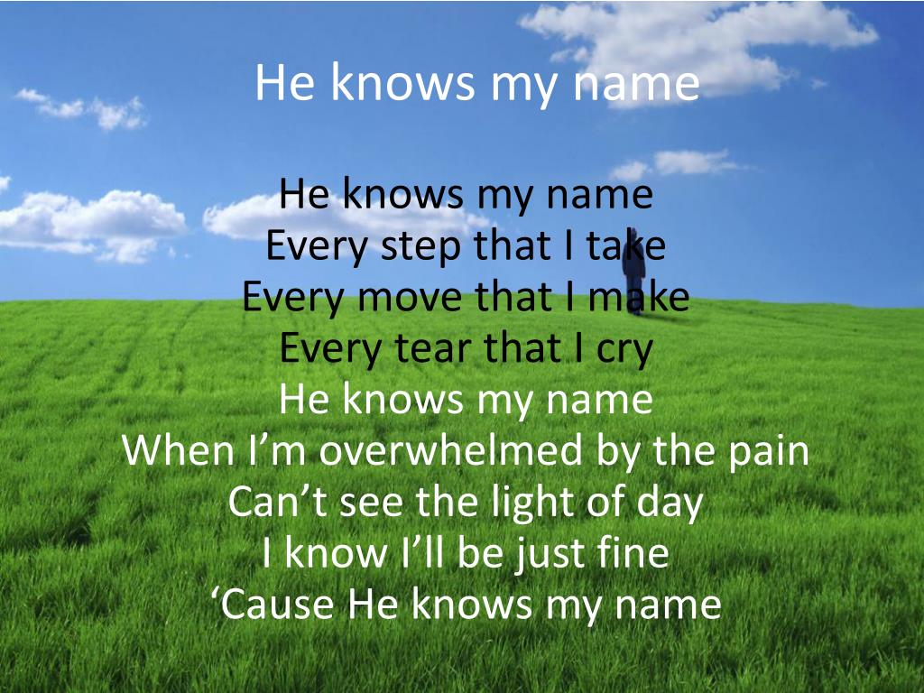 PPT - He knows my name PowerPoint Presentation, free download - ID:4159379 PPT - He knows my name PowerPoint Presentation, free download - ID:4159379