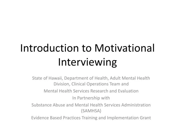 PPT - Introduction to Motivational Interviewing PowerPoint Presentation ... PPT - Introduction to Motivational Interviewing PowerPoint Presentation ...