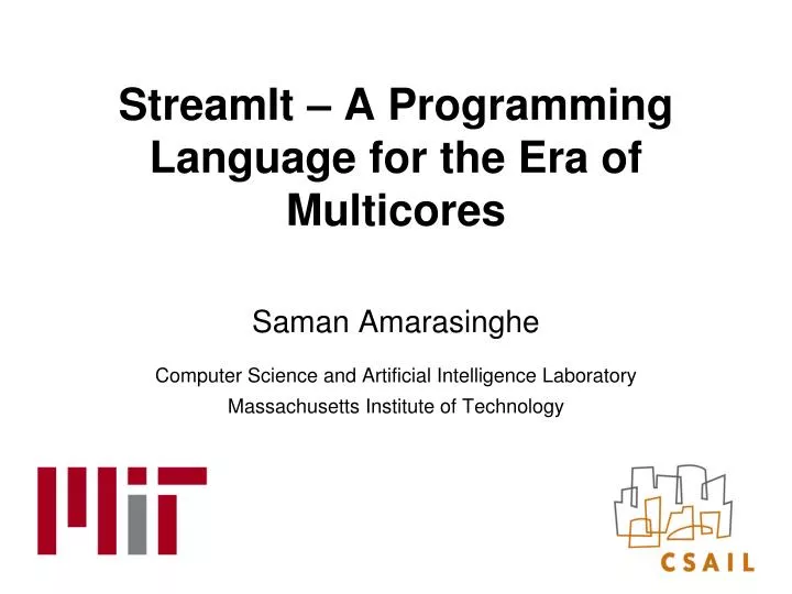 PPT - StreamIt – A Programming Language for the Era of Multicores ...