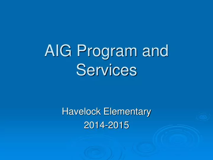 PPT - AIG Program and Services PowerPoint Presentation, free download - ID:4161249