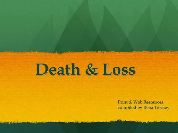 PPT - Death & Loss PowerPoint Presentation, free download - ID:4161346