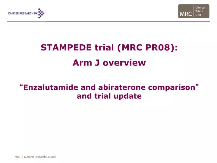 PPT - STAMPEDE trial (MRC PR08): Arm J overview PowerPoint Presentation ...