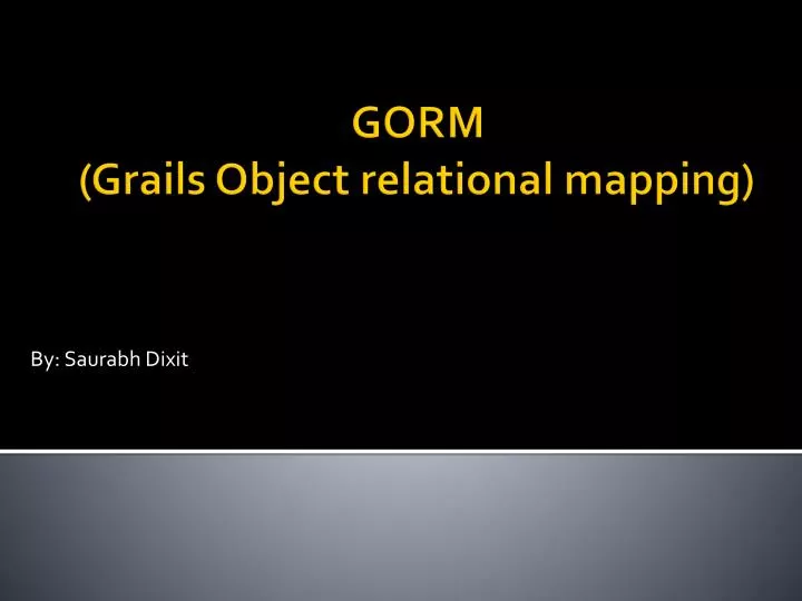 PPT - GORM (Grails Object relational mapping) PowerPoint Presentation ... PPT - GORM (Grails Object relational mapping) PowerPoint Presentation ...