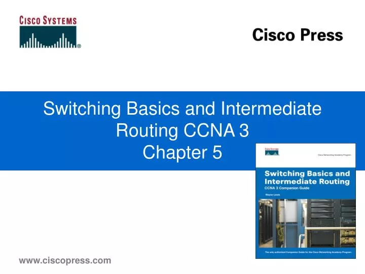 PPT - Switching Basics and Intermediate Routing CCNA 3 Chapter 5 ... PPT - Switching Basics and Intermediate Routing CCNA 3 Chapter 5 ...
