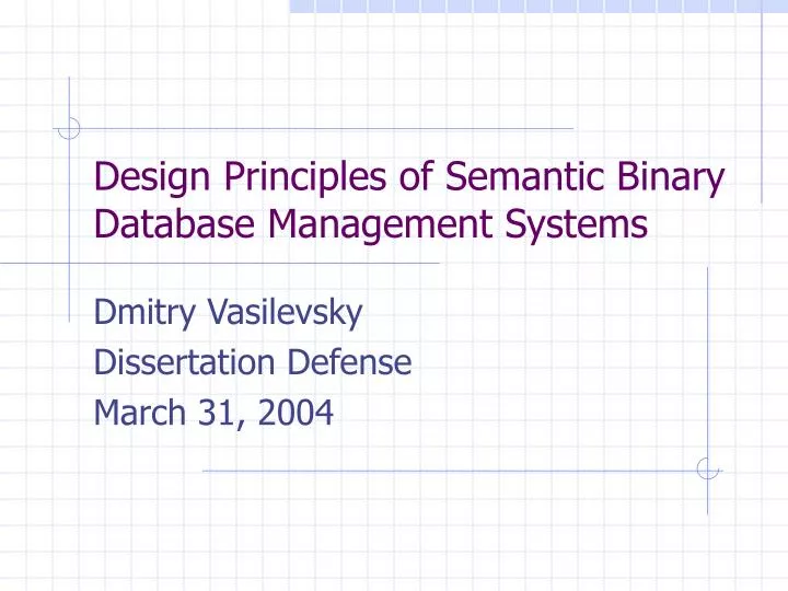 PPT - Design Principles of Semantic Binary Database Management Systems ...