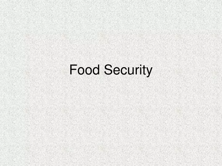 PPT - Food Security PowerPoint Presentation, free download - ID:4162688