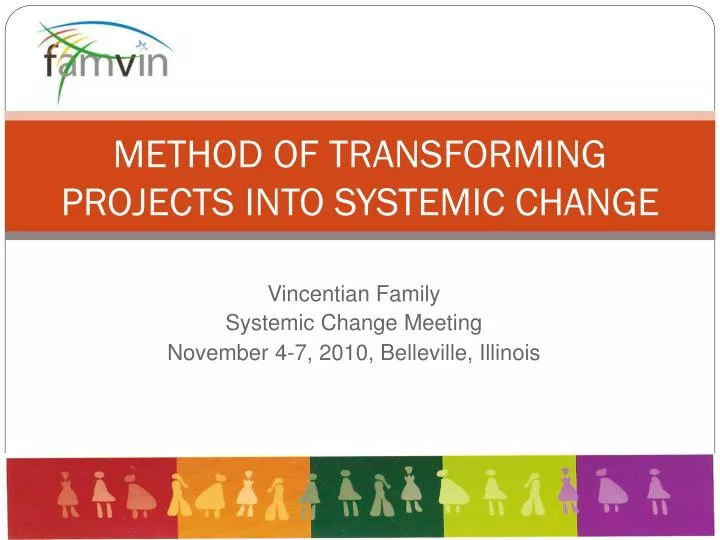 PPT - METHOD OF TRANSFORMING PROJECTS INTO SYSTEMIC CHANGE PowerPoint ...