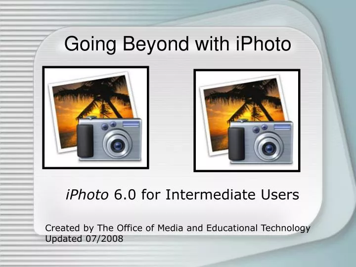PPT - Going Beyond with iPhoto PowerPoint Presentation, free download - ID:4163331