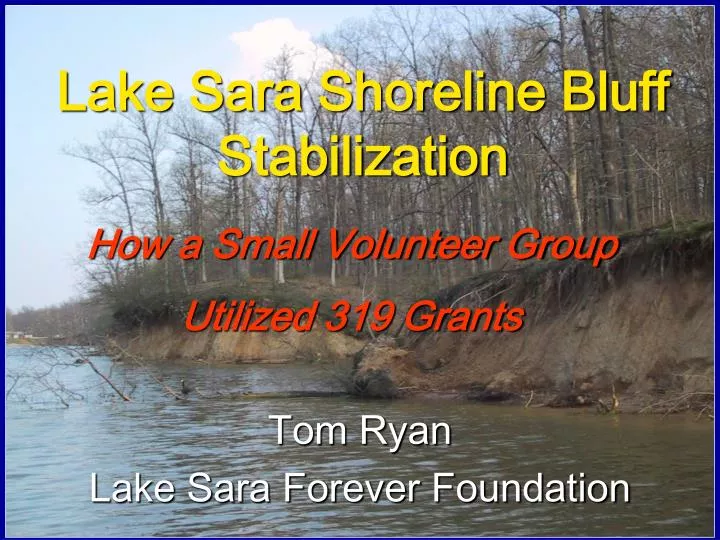 PPT - Lake Sara Shoreline Bluff Stabilization PowerPoint Presentation ...