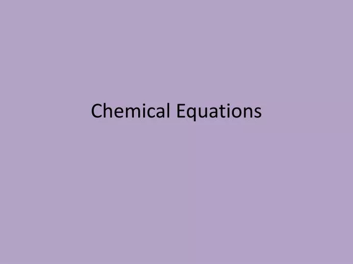 PPT - Chemical Equations PowerPoint Presentation, free download - ID ...
