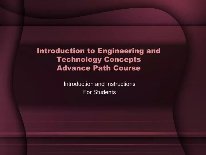 PPT - Introduction to Engineering and Technology Concepts Advance Path ...
