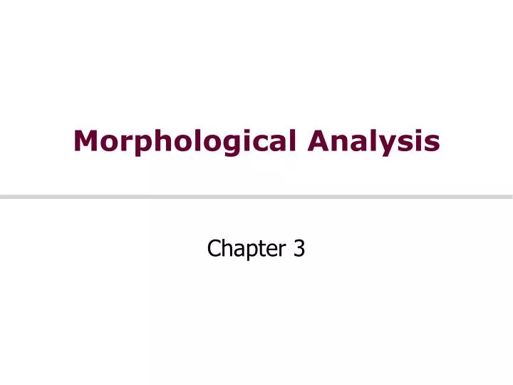 PPT - Morphological Analysis PowerPoint Presentation, free download - ID:4165119