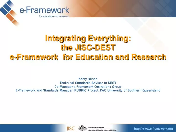 PPT - Integrating Everything: the JISC-DEST e-Framework for Education ...