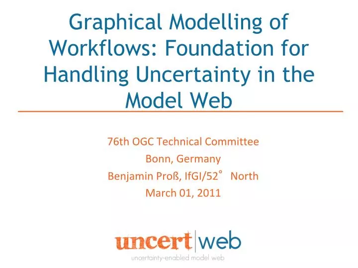 PPT - Graphical Modelling of Workflows: Foundation for Handling ...
