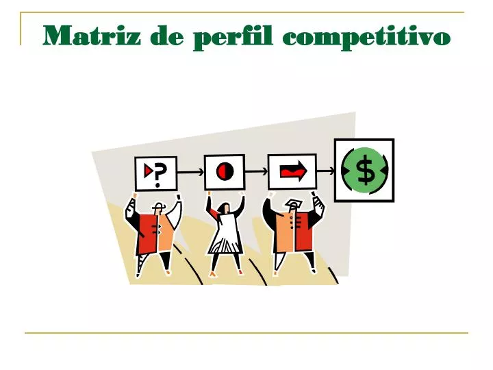 PPT - Matriz de perfil competitivo PowerPoint Presentation, free ...