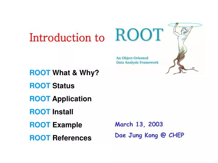 Ppt Root What And Why Root Status Root Application Root Install Root Example Root References