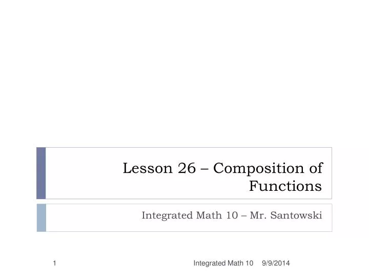 PPT - Lesson 26 – Composition of Functions PowerPoint Presentation ...