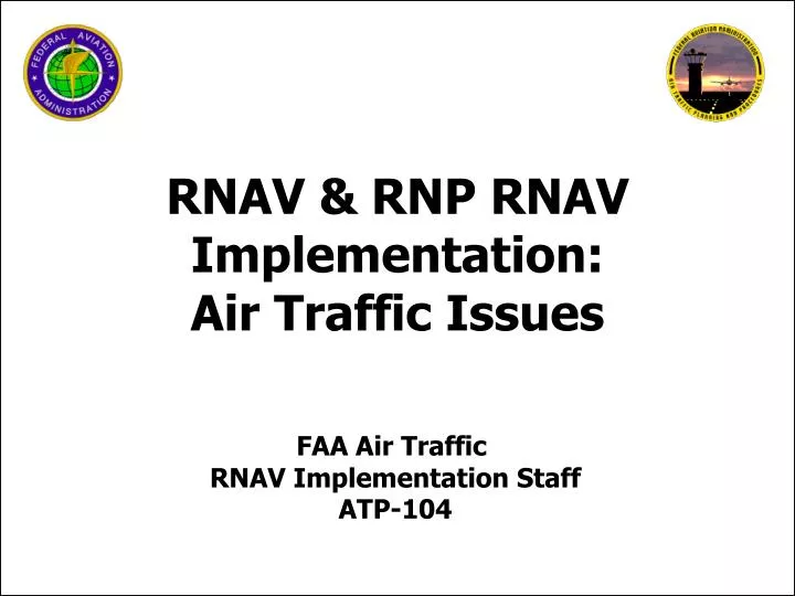 PPT - FAA Air Traffic RNAV Implementation Staff ATP-104 PowerPoint ...