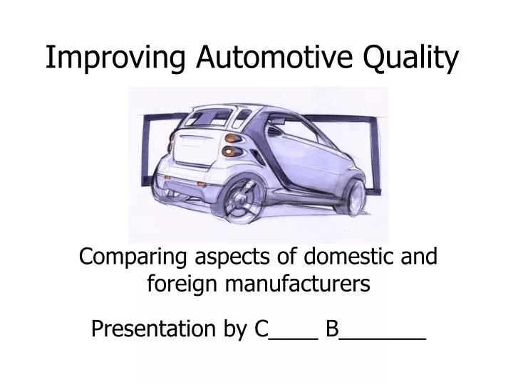 PPT - Improving Automotive Quality PowerPoint Presentation, free ...