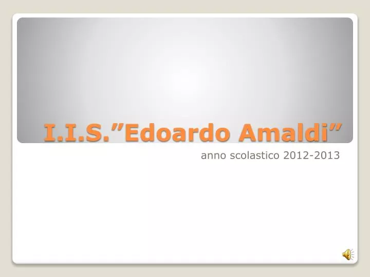 PPT - I.I.S. ”Edoardo Amaldi ” PowerPoint Presentation, free download ...