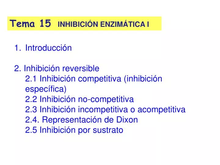 PPT - Tema 15 INHIBICIÓN ENZIMÁTICA I PowerPoint Presentation, free ...