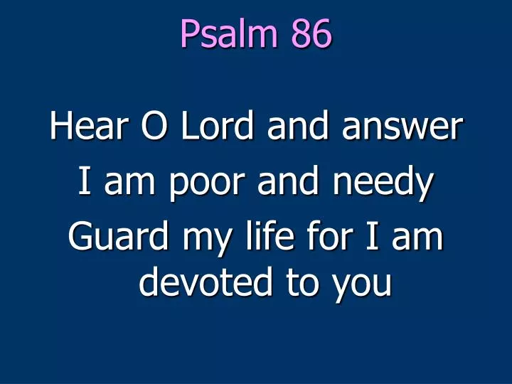 PPT - Psalm 86 PowerPoint Presentation, free download - ID:4170817 PPT - Psalm 86 PowerPoint Presentation, free download - ID:4170817