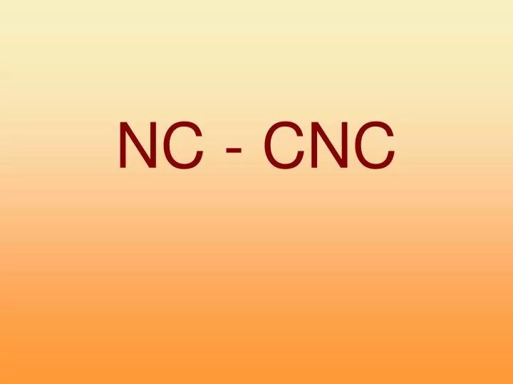 PPT - NC - CNC PowerPoint Presentation, free download - ID:4170966