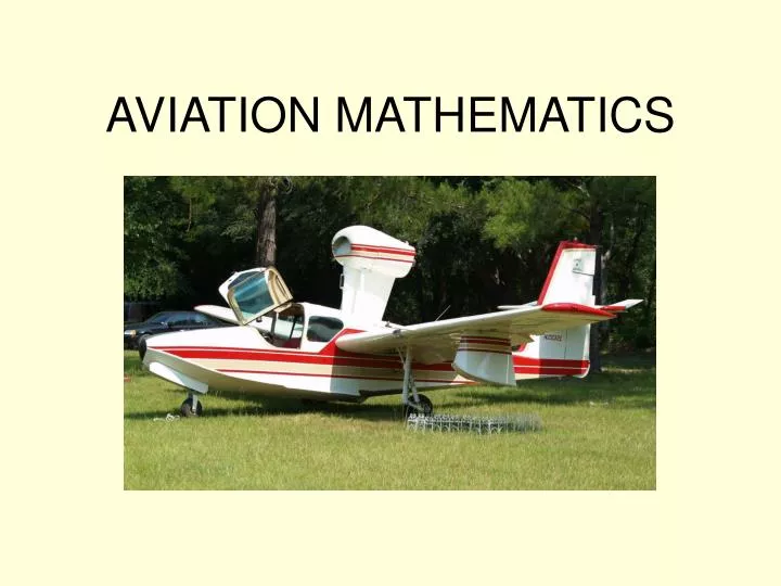 PPT - AVIATION MATHEMATICS PowerPoint Presentation, free download - ID ...