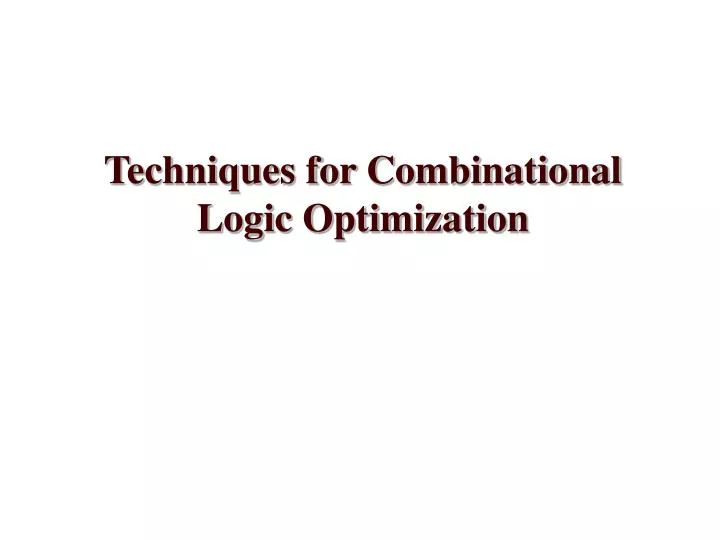 Ppt Techniques For Combinational Logic Optimization Powerpoint Presentation Id4175143