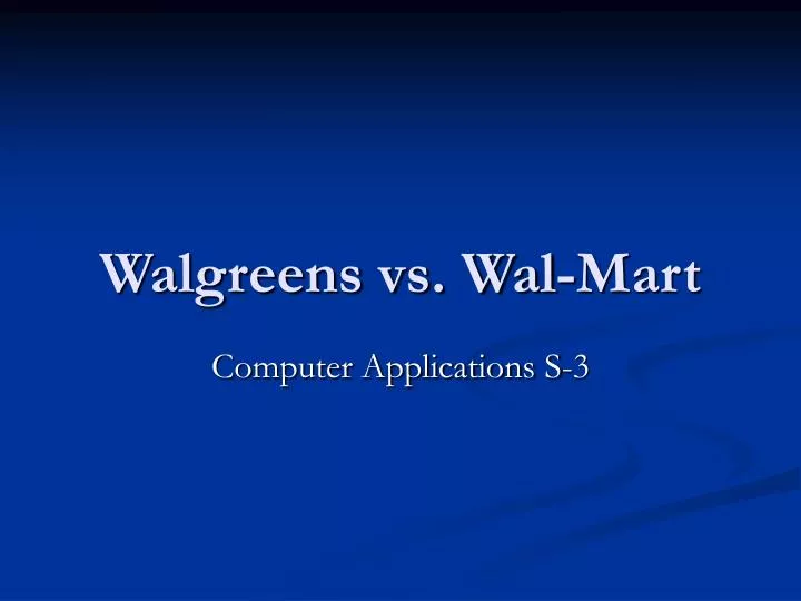 PPT - Walgreens vs. Wal-Mart PowerPoint Presentation, free download ...