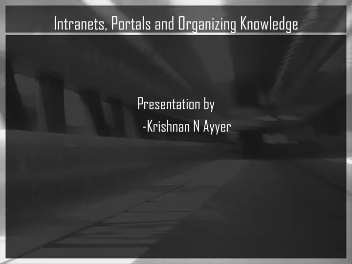 PPT - Intranets, Portals and Organizing Knowledge PowerPoint ...