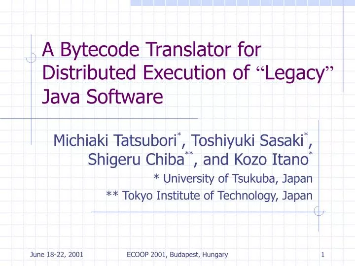PPT - A Bytecode Translator for Distributed Execution of “ Legacy ...