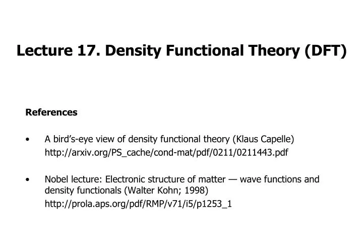 PPT - Lecture 17. Density Functional Theory (DFT) PowerPoint ... PPT - Lecture 17. Density Functional Theory (DFT) PowerPoint ...