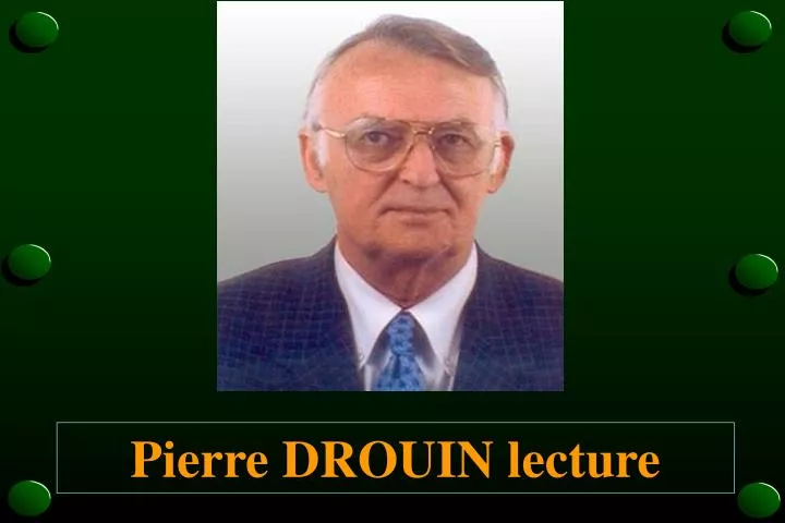 PPT - Pierre DROUIN lecture PowerPoint Presentation, free download - ID ...