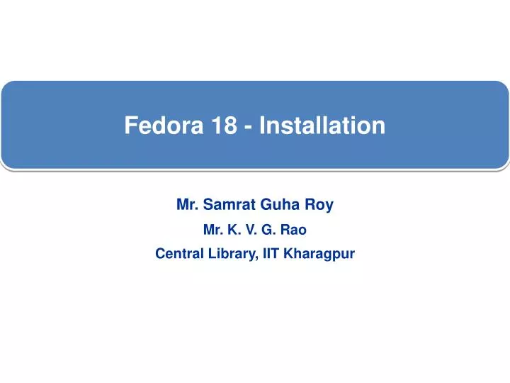 PPT - Fedora 18 - Installation PowerPoint Presentation, free download - ID:4179525